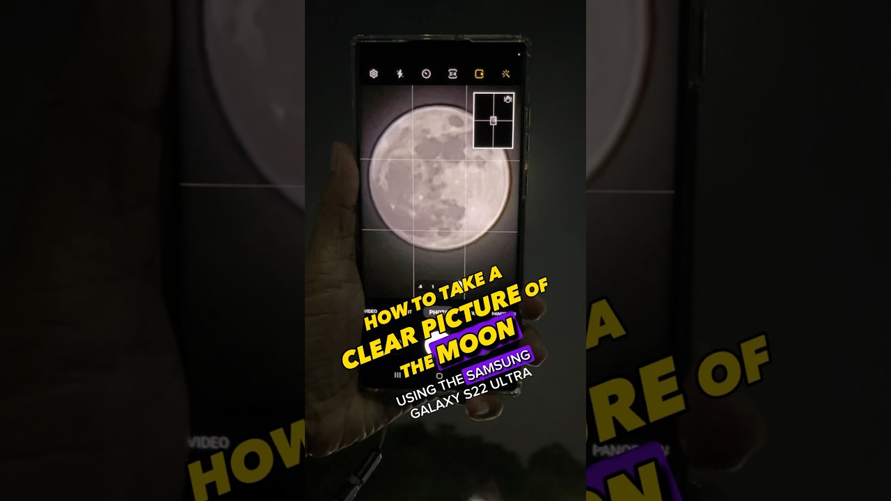How to Take a Clear Picture of the Moon Using the Samsung Galaxy S22 ...