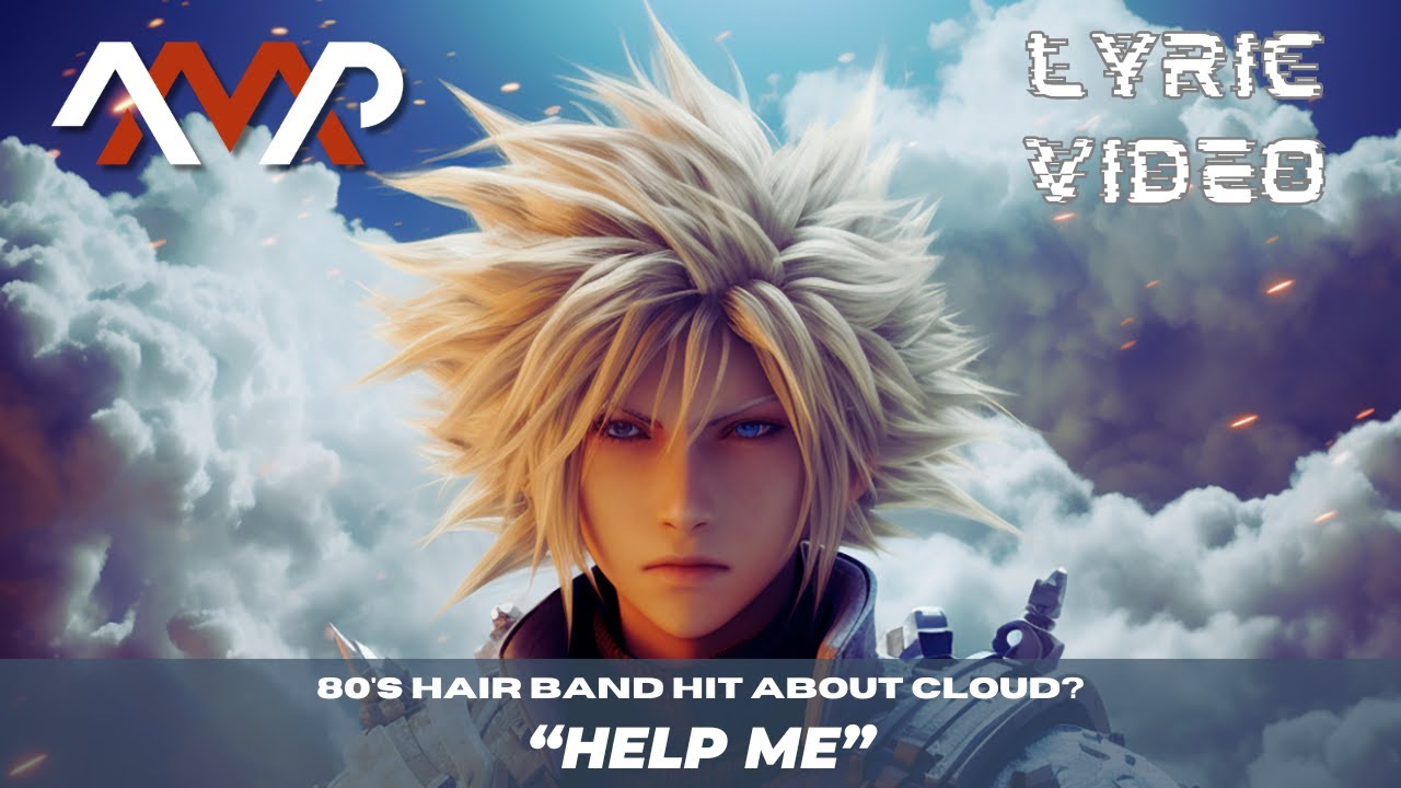Help Me -Inspired by Cloud (FF7) Lyric Video-A.D.A.M. Music Project # ...