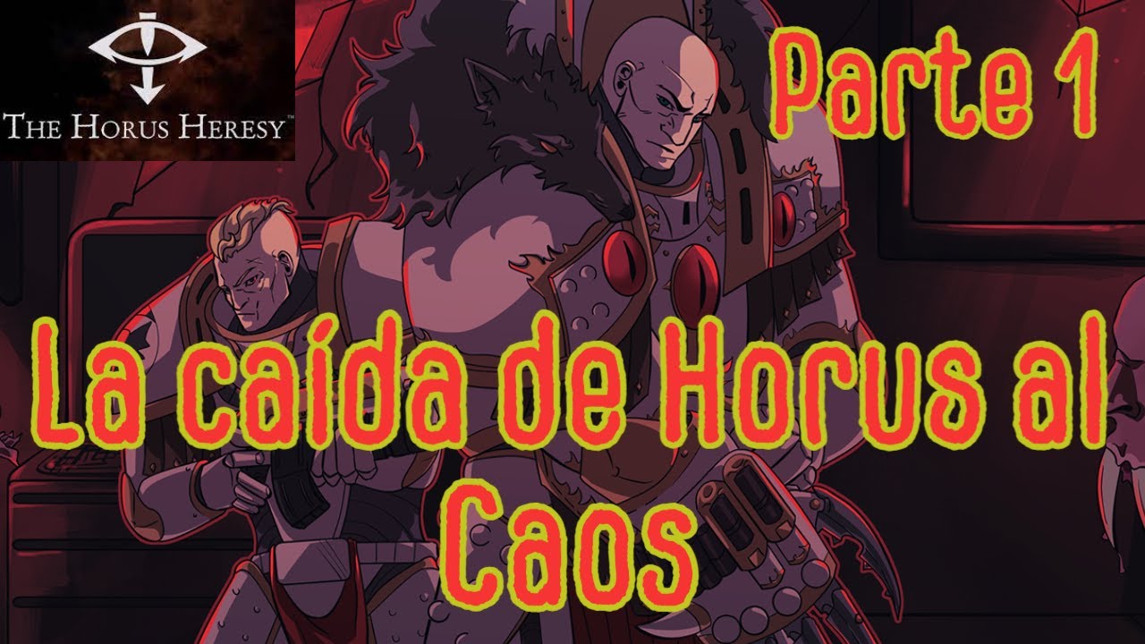 Fragmentos: La caída de Horus al Caos (Parte 1) - YouTube
