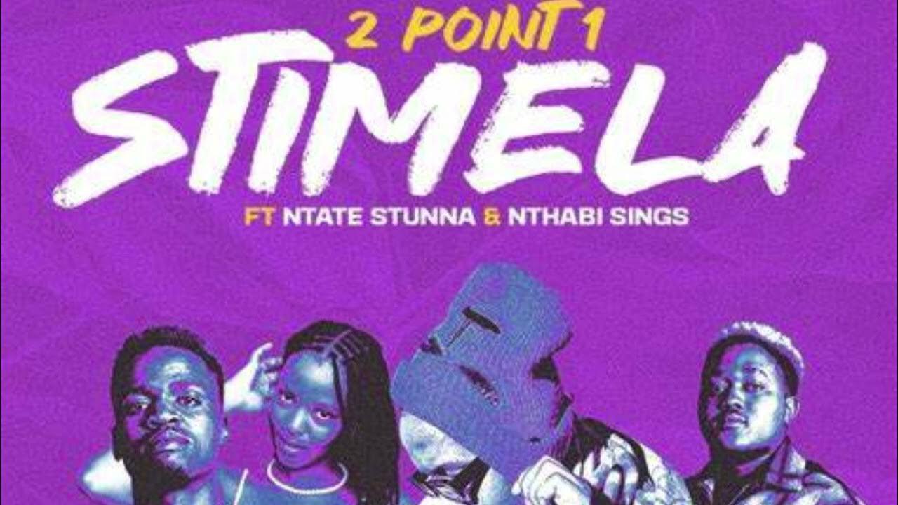 2Point1 - STIMELA ft Ntate Stunna & Nthabi Sings (Slowed and reverb) - YouTube