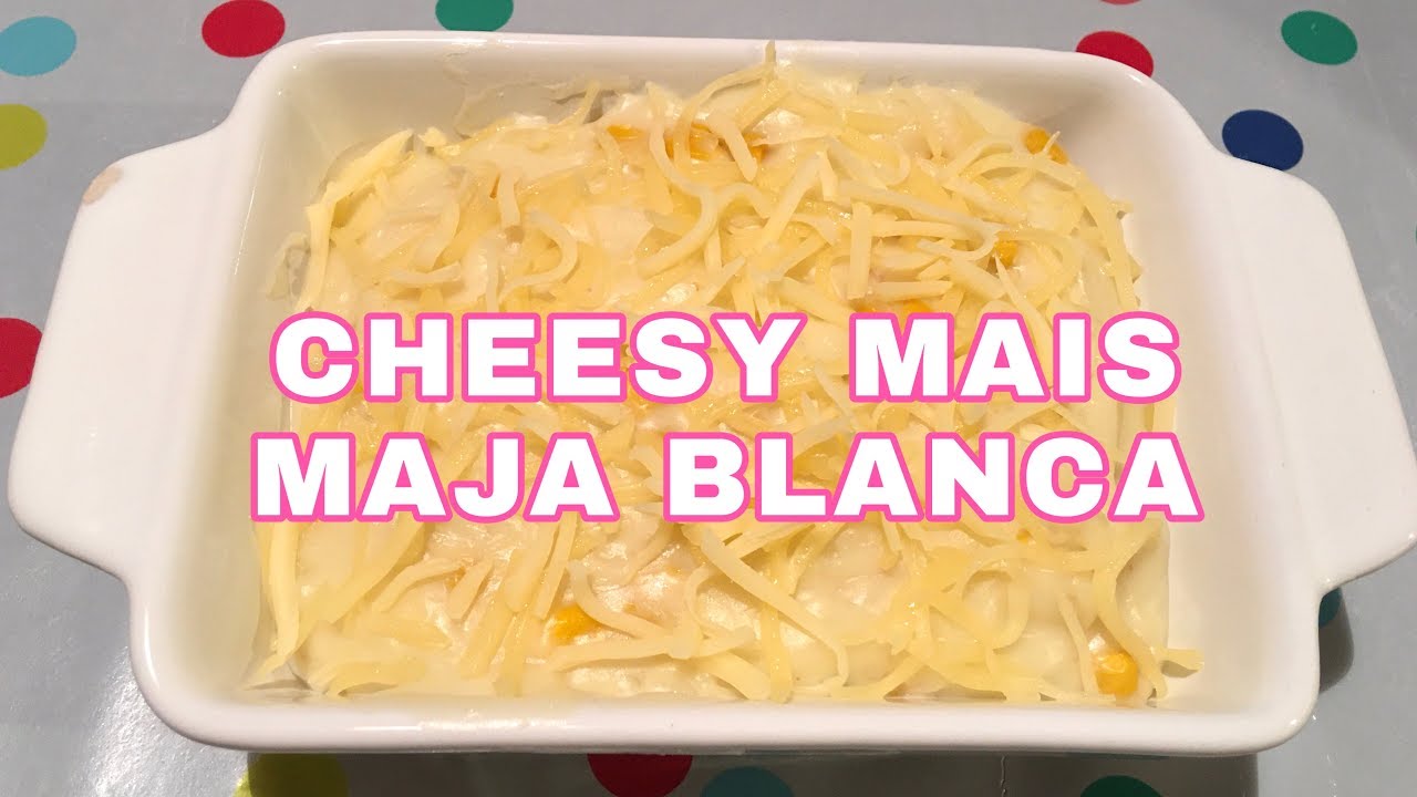 CHEESY MAIS MAJA BLANCA | Mai VLOGS - YouTube