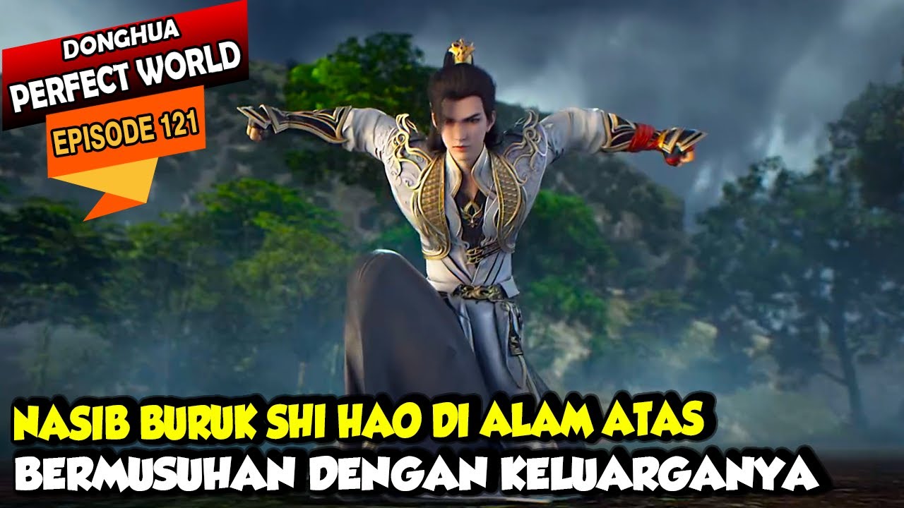 SHI HAO TAK DIKENALI KELUARGANYA LAGI - Perfect World 121 - Shi hao ...