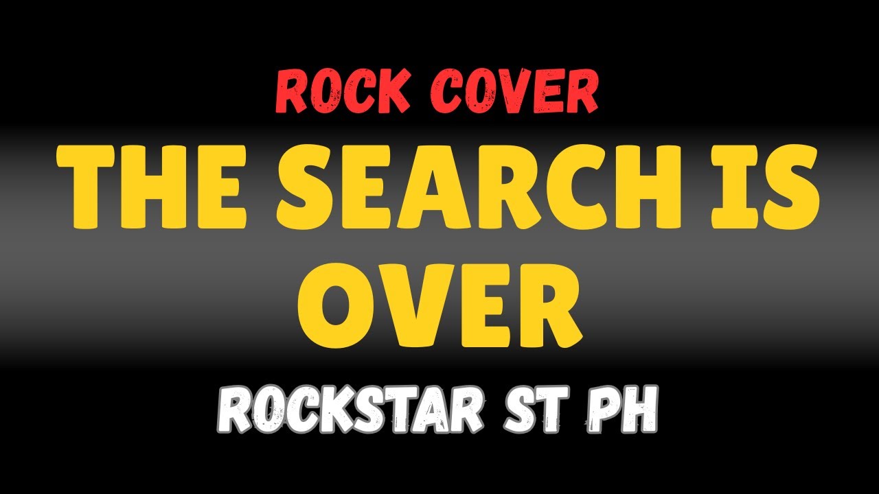 The Search Is Over - Rockstar Street PH (Rock Version) - YouTube