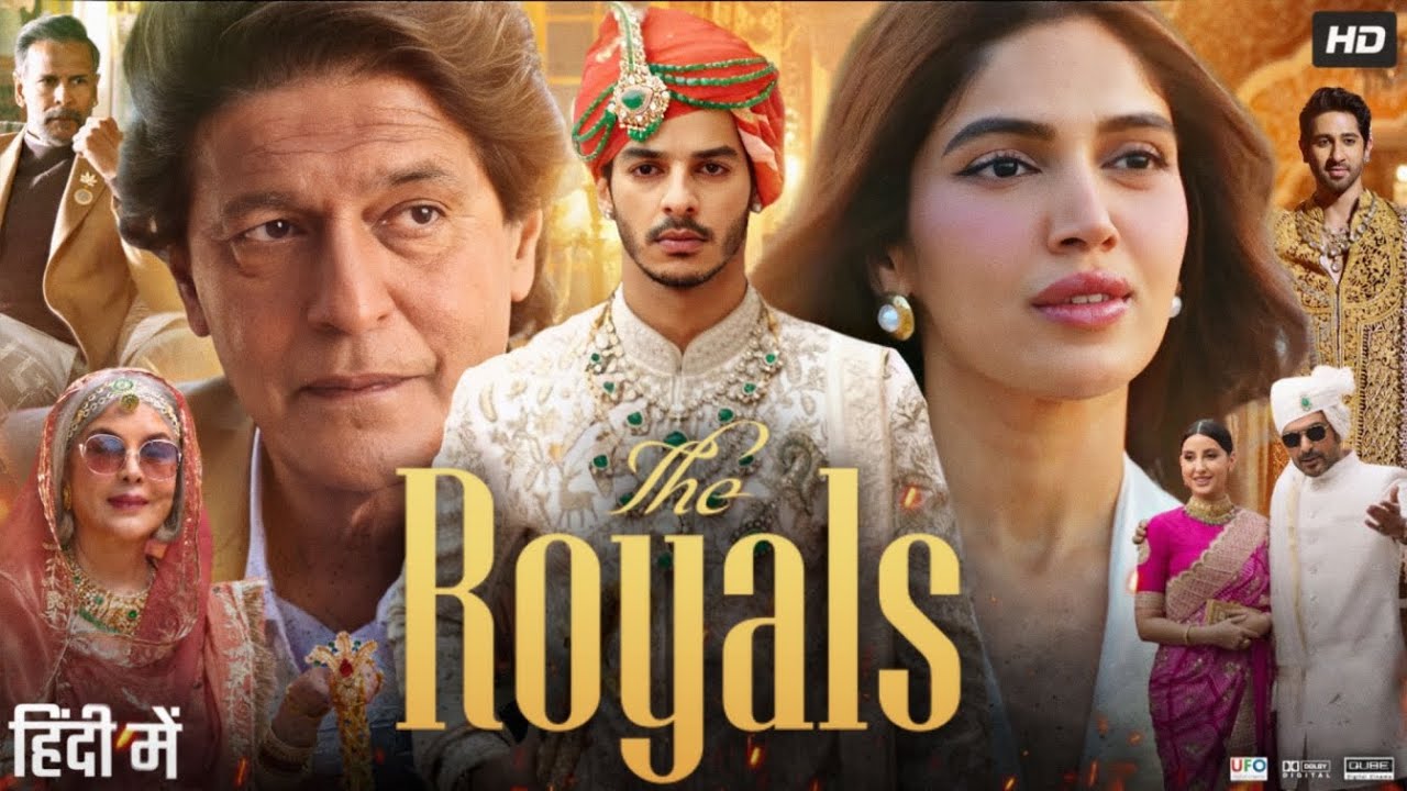 The Royals Full movie | Ishaan Khatter | Bhumi Pednekar | Nora Fatehi ...