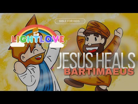 Jesus Heals Bartimaeus a Blind Man | Bible for Kids | Light Love Studio ...