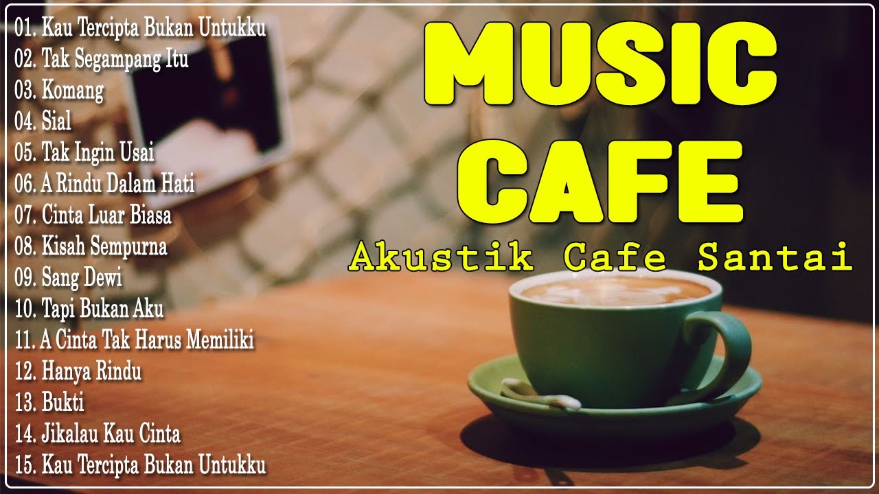Full Album Akustik Cafe Santai 2023 - Akustik Lagu Indonesia - Musik ...