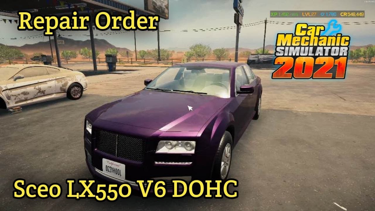 Repair Order!! Sceo LX550 V6 DOHC CHG 2003 - Car Mechanic Simulator ...