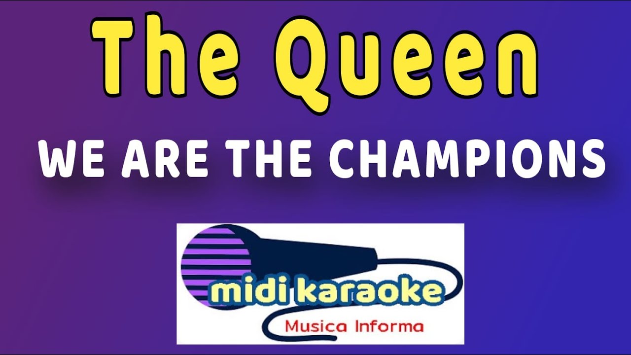 The Queen - WE ARE THE CHAMPIONS - karaoke - YouTube