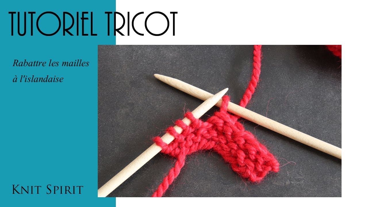 {Tricot} Rabattre les mailles à l'islandaise - YouTube