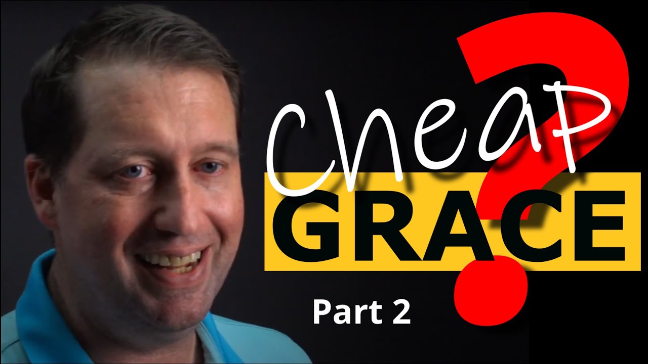 Cheap Grace Part 2 - YouTube