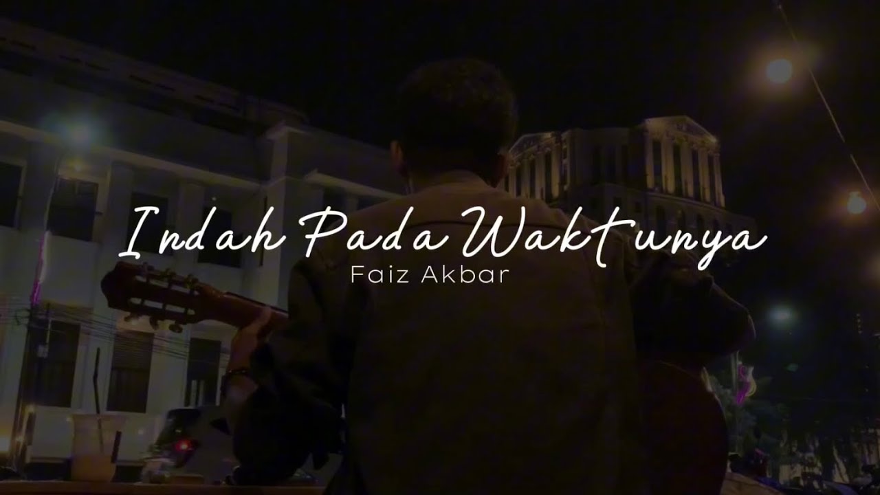 Faiz Akbar - Indah Pada Waktunya | Lyrics Video - YouTube