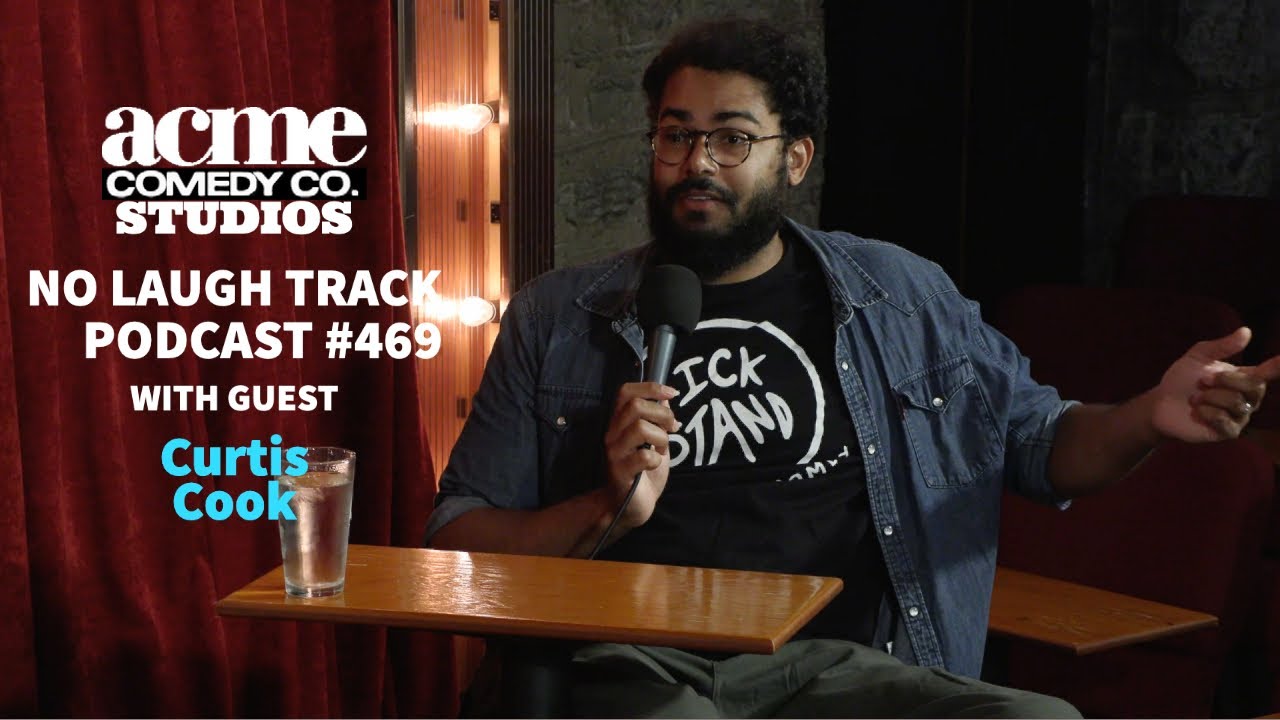 No Laugh Track Podcast EP469 with Curtis Cook - YouTube