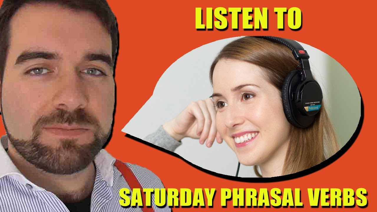 'Listen to' English Phrasal Verbs - YouTube