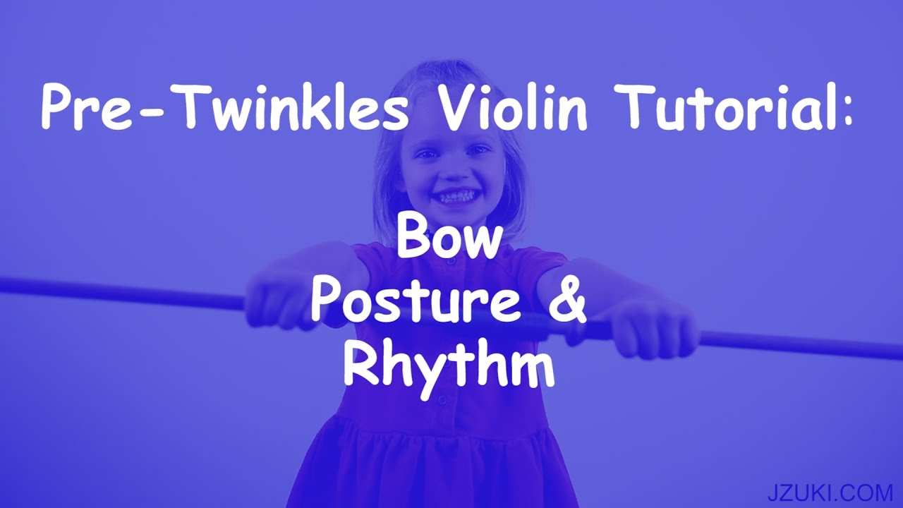 Pre Twinkles Posture, Bow, and Rhythm Tutorial - Suzuki Violin Bk 1 ...