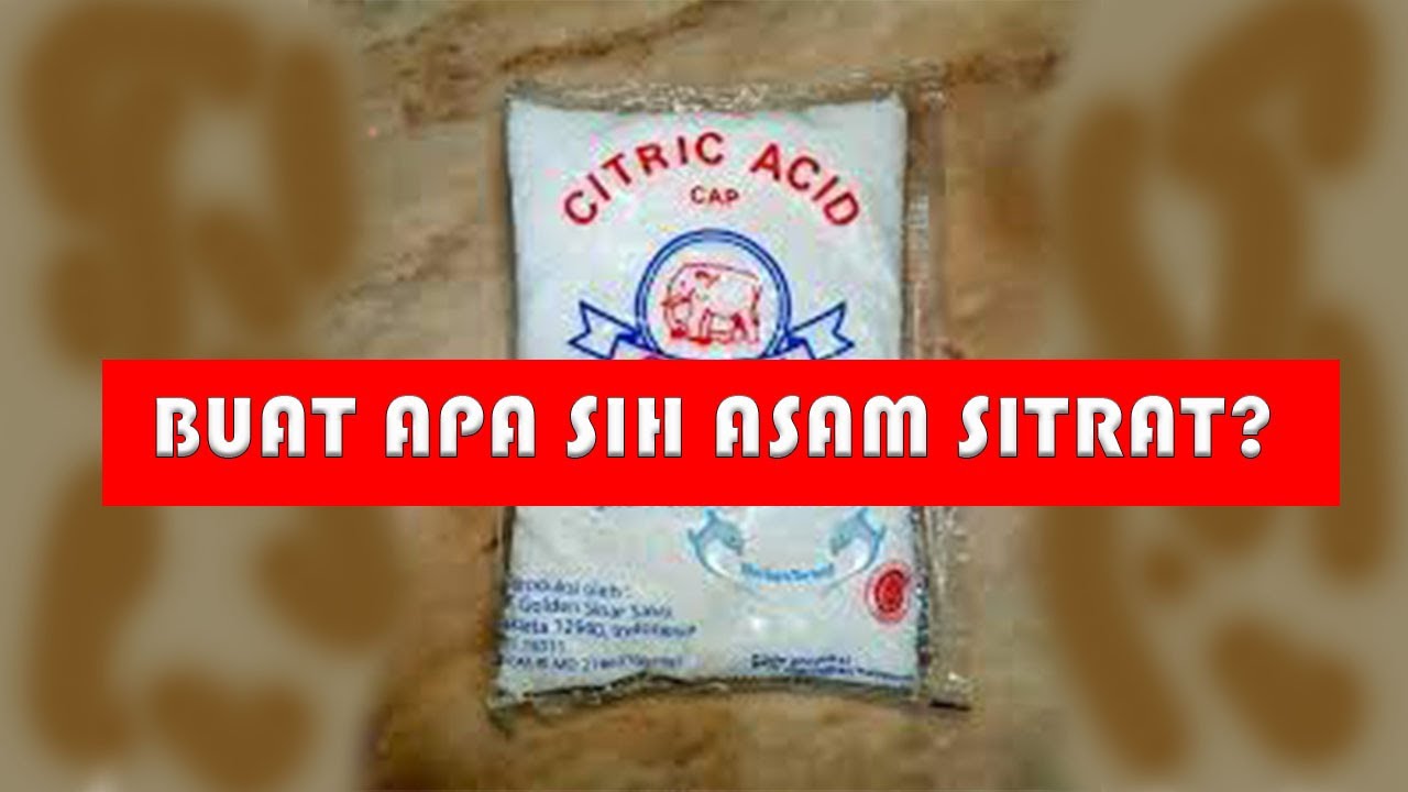 MANFAAT ASAM SITRAT || MANFAAT SITRUN || MANFAAT CITRIC ACID ...