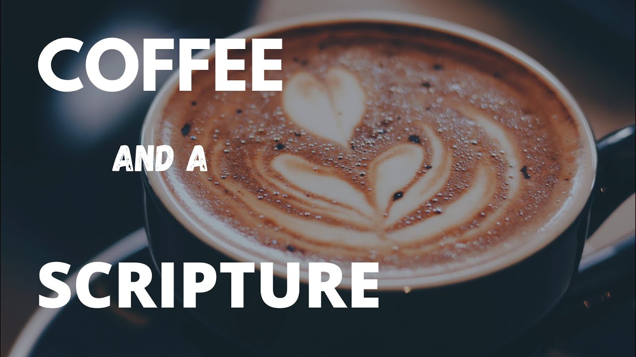Coffee and a Scripture - Romans 5:3 - YouTube