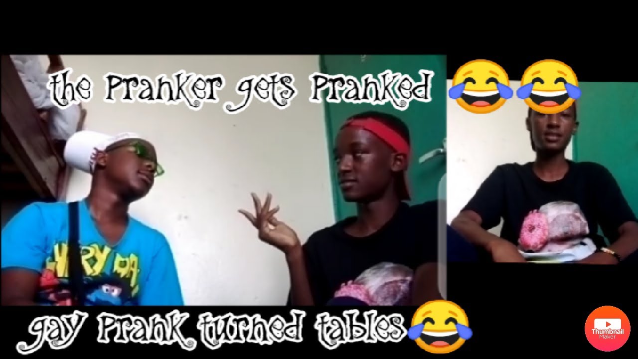Gay prank turned tables😂(the pranker gets pranked 🤦😂😂😂) - YouTube