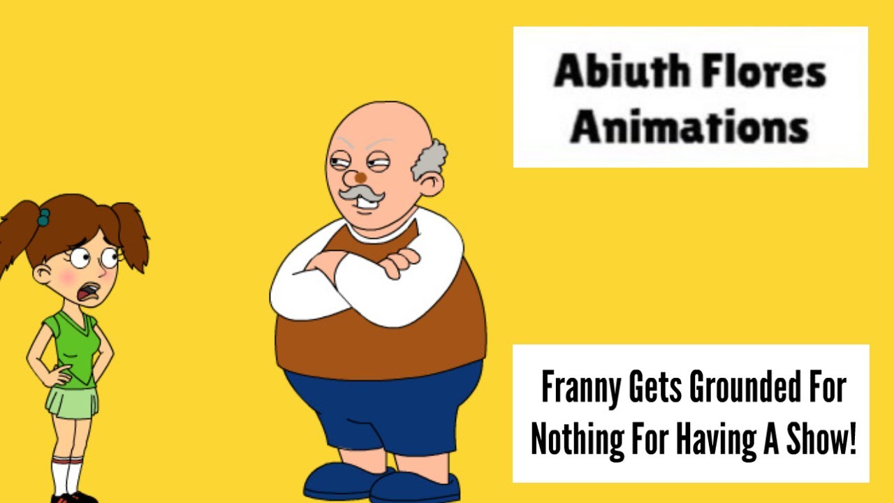 Franny Gets Grounded For Nothing For Having A Show! - YouTube