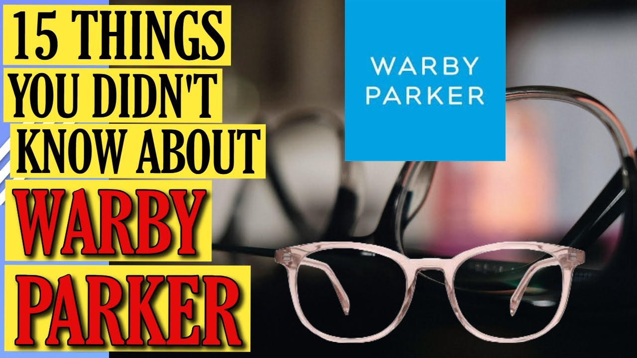15 Things You Didn't Know About Warby Parker - YouTube