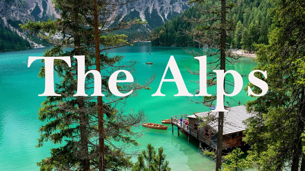The Alps in 4K - Top Places to Visit in Alps ( Alps Travel ) - The Alps ...