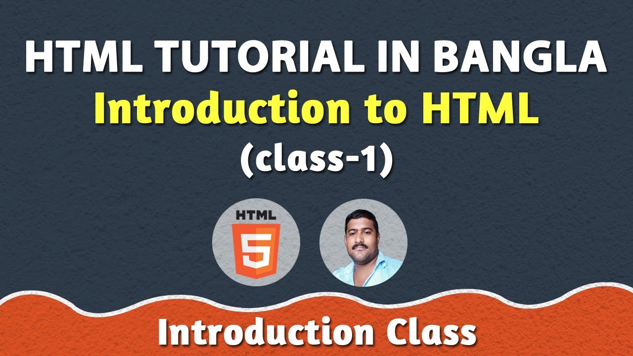 Introduction To Html Class 1 Html Html5 Tutorial In Bangla 9261