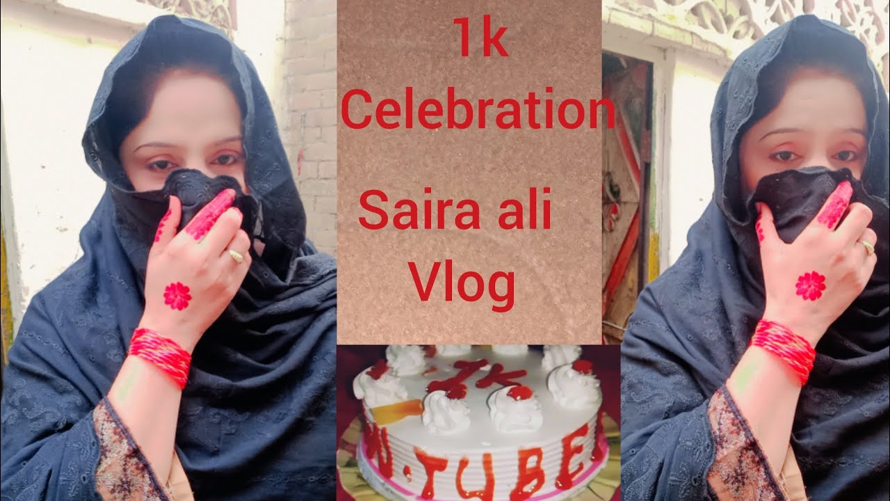 1k celebration| celebration 1k subscribe| saira ali vlog - YouTube