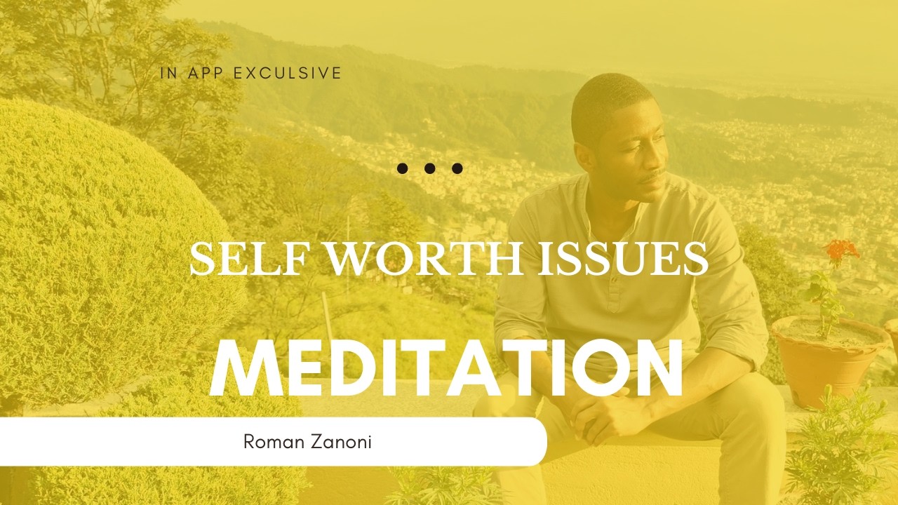 Self Worth Issues | Meditation - Roman Zanoni - YouTube