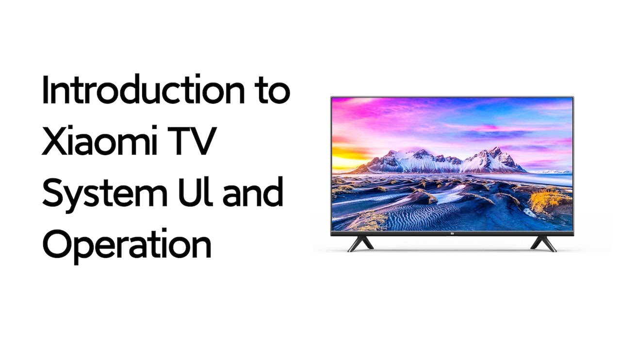 Introduction to Xiaomi TV System Ul and Operation - YouTube