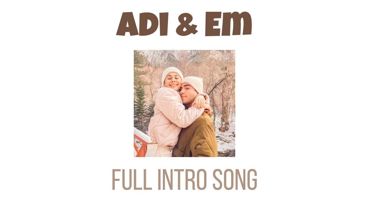 adi & em full intro song - YouTube
