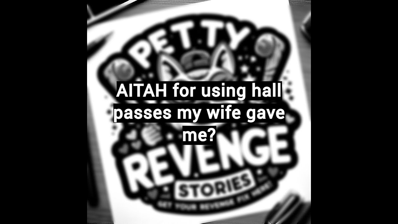 AITAH for using hall passes my wife gave me #cheat #aita #reddit #viral ...