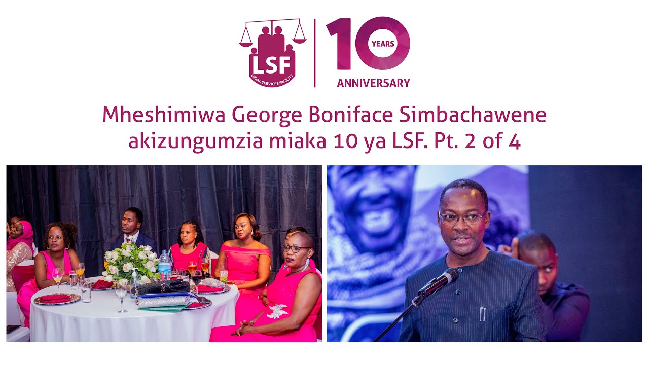 Mheshimiwa George Boniface Simbachawene akizungumzia miaka 10 ya LSF ...
