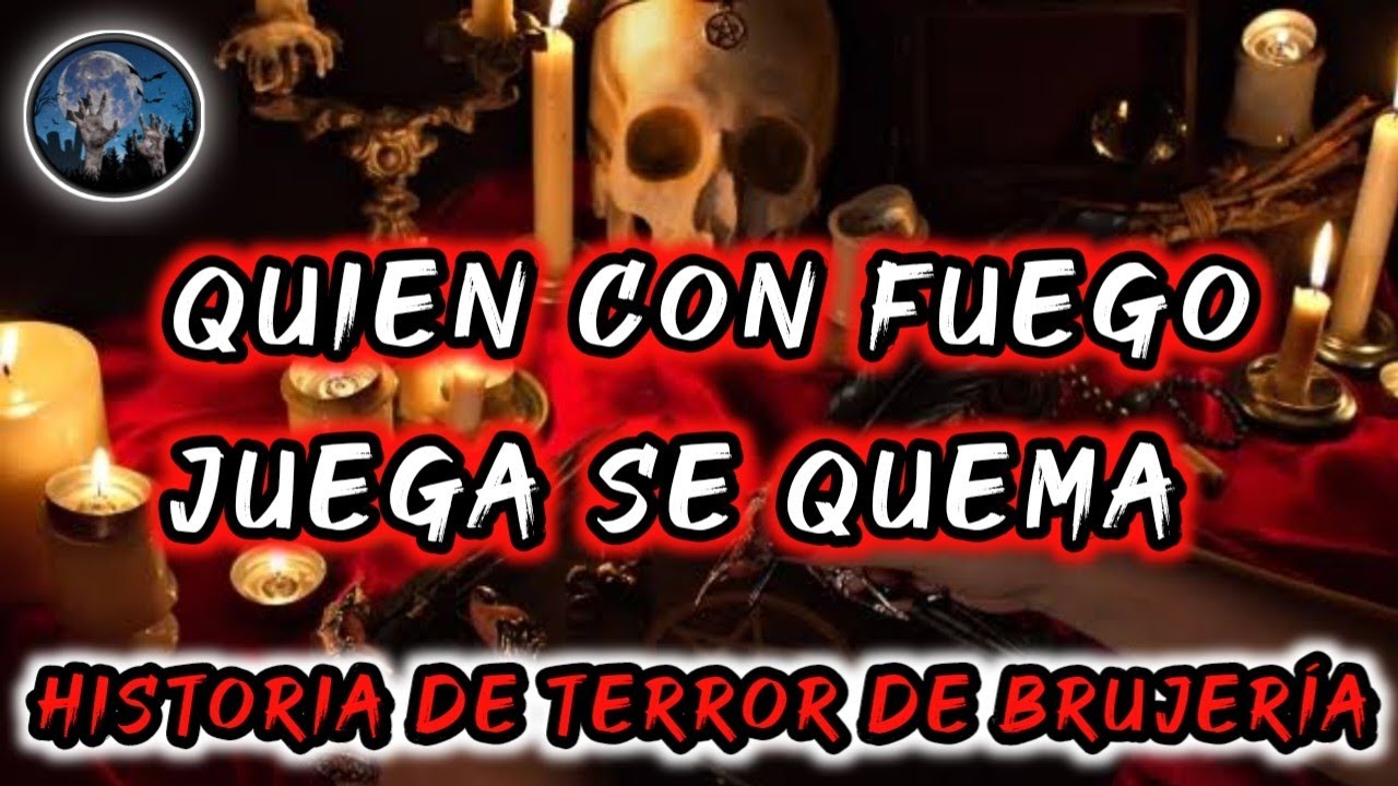 SALACIÓN, UNA HISTORIA DE BRUJERIA | HISTORIAS DE TERROR | RELATOS ...