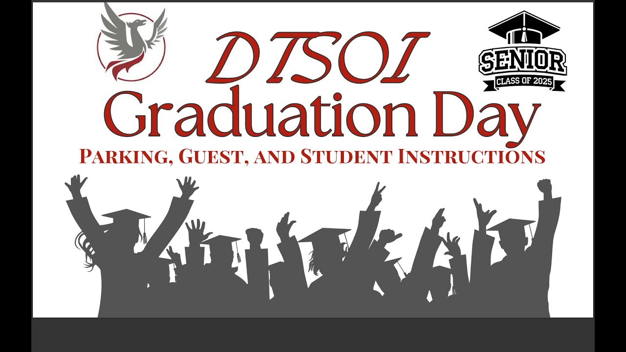 DTSOI Graduation Day Parking, Guest and Student Instructions 2025 - YouTube