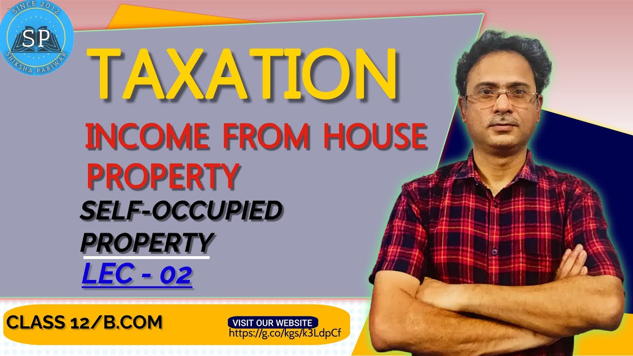 Income From House Property 02: Self-Occupied Property | Class 12 /B.COM ...