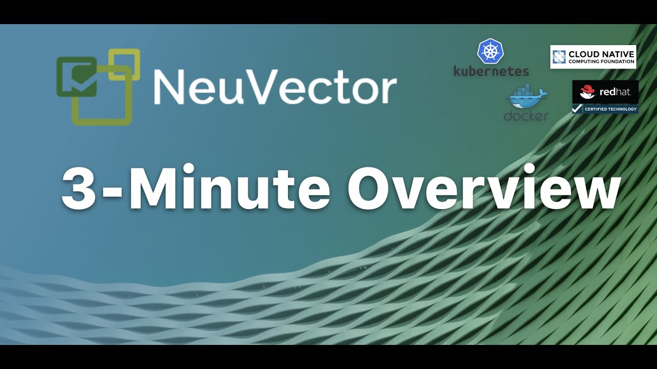 Neuvector Quick Overview Ultimate Kubernetes Native Container Security