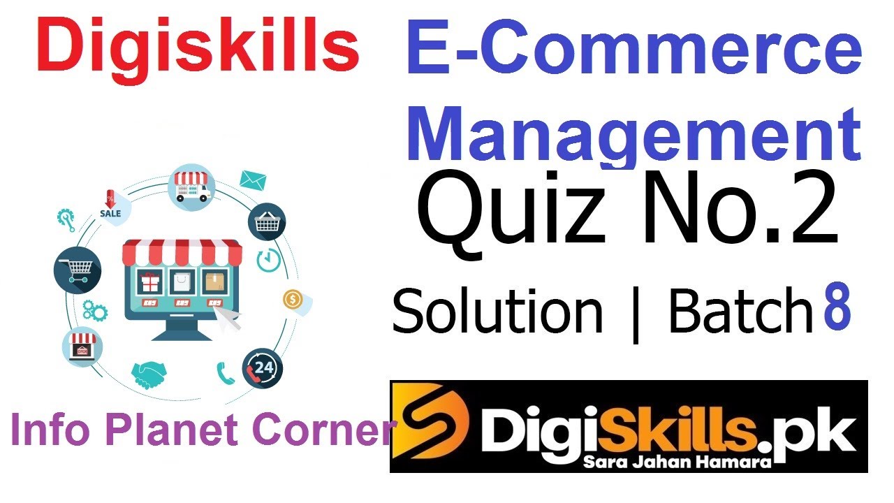 Digiskills E-Commerce Management Quiz 2 Solution Batch 08 2020 || E ...