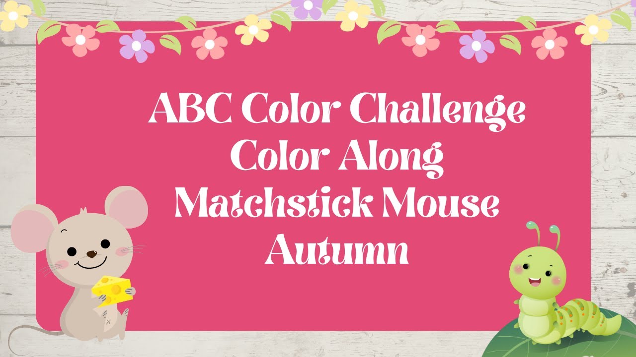 ABC Color Challenge Color Along Matchstick Mouse - YouTube