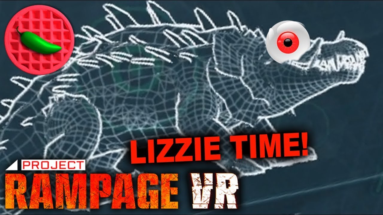 LIZZIE'S LUDICROUS LIZARD RAMPAGE! -- Project Rampage VR (Part #4) HTC ...