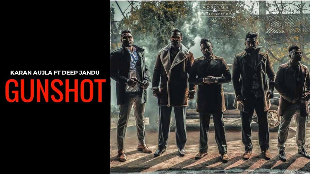 Gunshot(Full Video) | Karan Aujla ft. Deep Jandu || Latest Songs 2018 ...