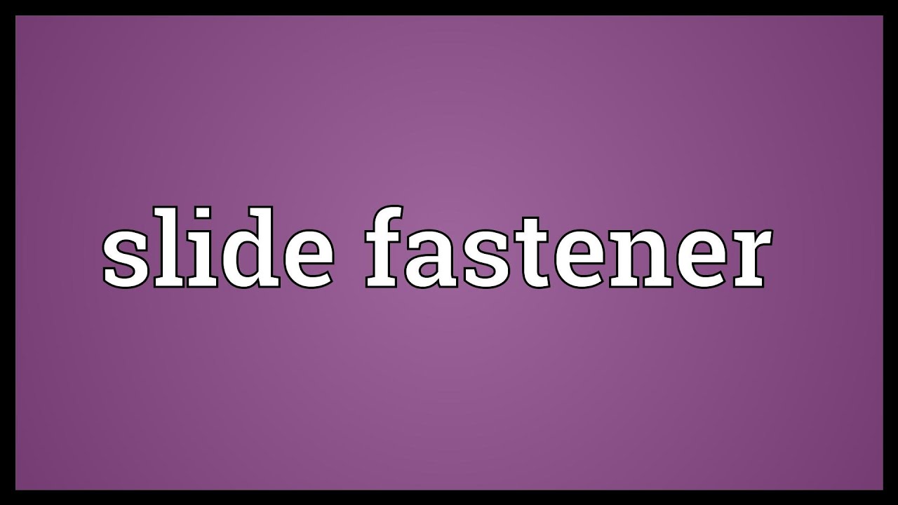 Slide fastener Meaning - YouTube
