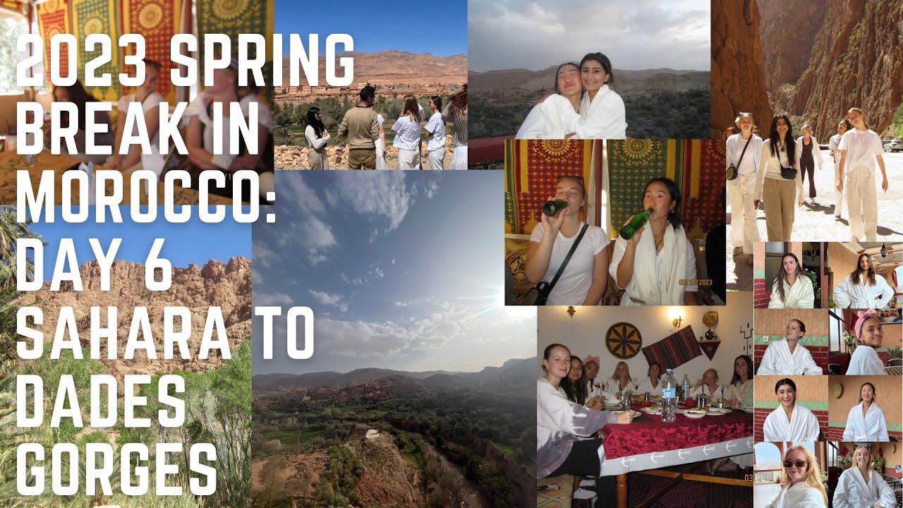 2023 SPRING BREAK IN MOROCCO DAY 6: SAHARA TO DADES GORGES - YouTube
