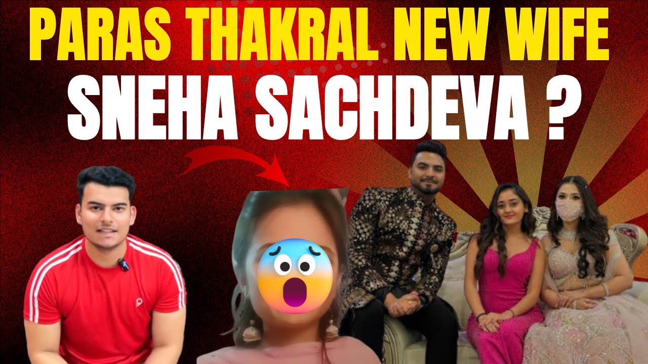 paras thakral new wife sneha sachdeva ? @parasthakralvlogs6489 - YouTube