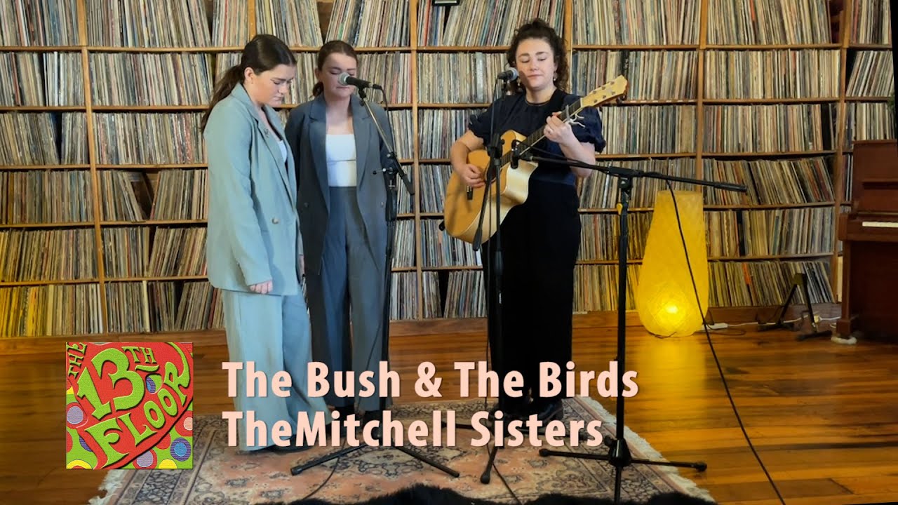 The Mitchell Sisters Perform The Bush & The Birds at The 13th Floor ...