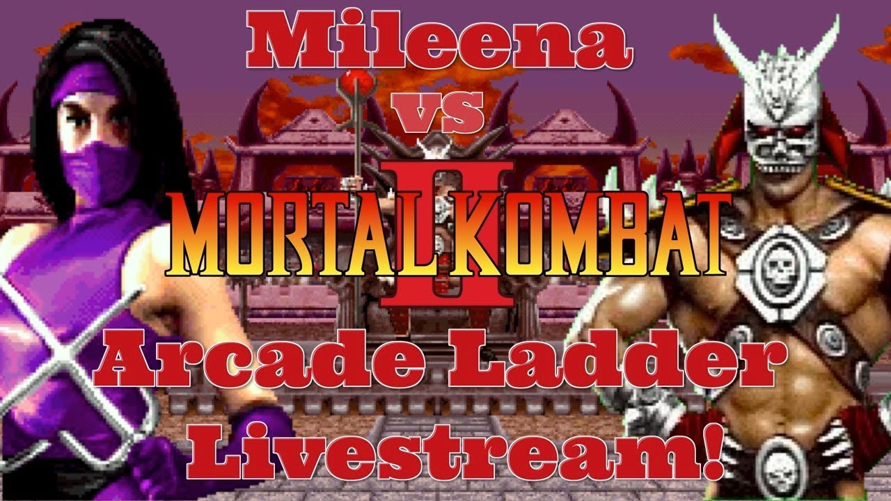 Mileena vs Mortal Kombat 2's Arcade Ladder Livestream! - YouTube