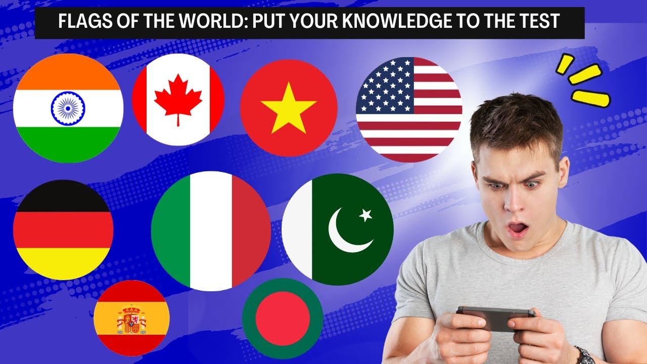 Flags of the World: Put Your Knowledge to the Test - YouTube