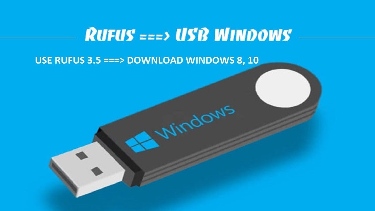 Rufus 3.5: Cách sử dụng Rufus để tải Windows 10, 8 ISO và tạo USB cài ...