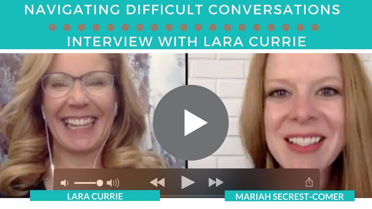 Navigating Difficult Conversations w/ Lara Currie - YouTube