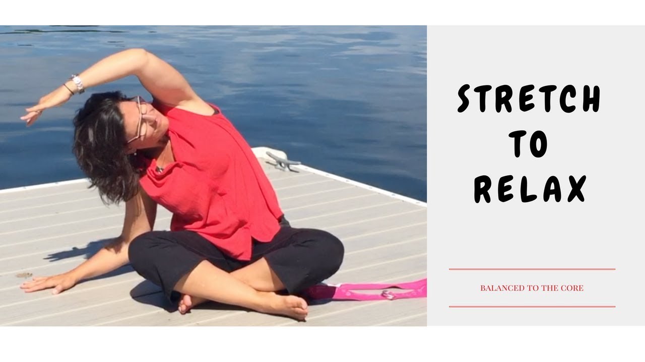 Stretch To Relax - YouTube