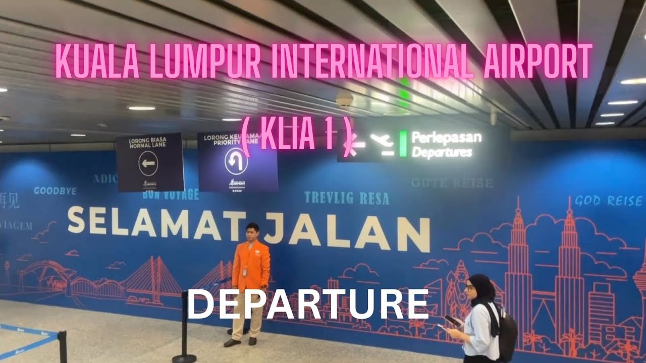 Kuala Lumpur International Airport (KLIA 1) Departure | Walking Tour ...