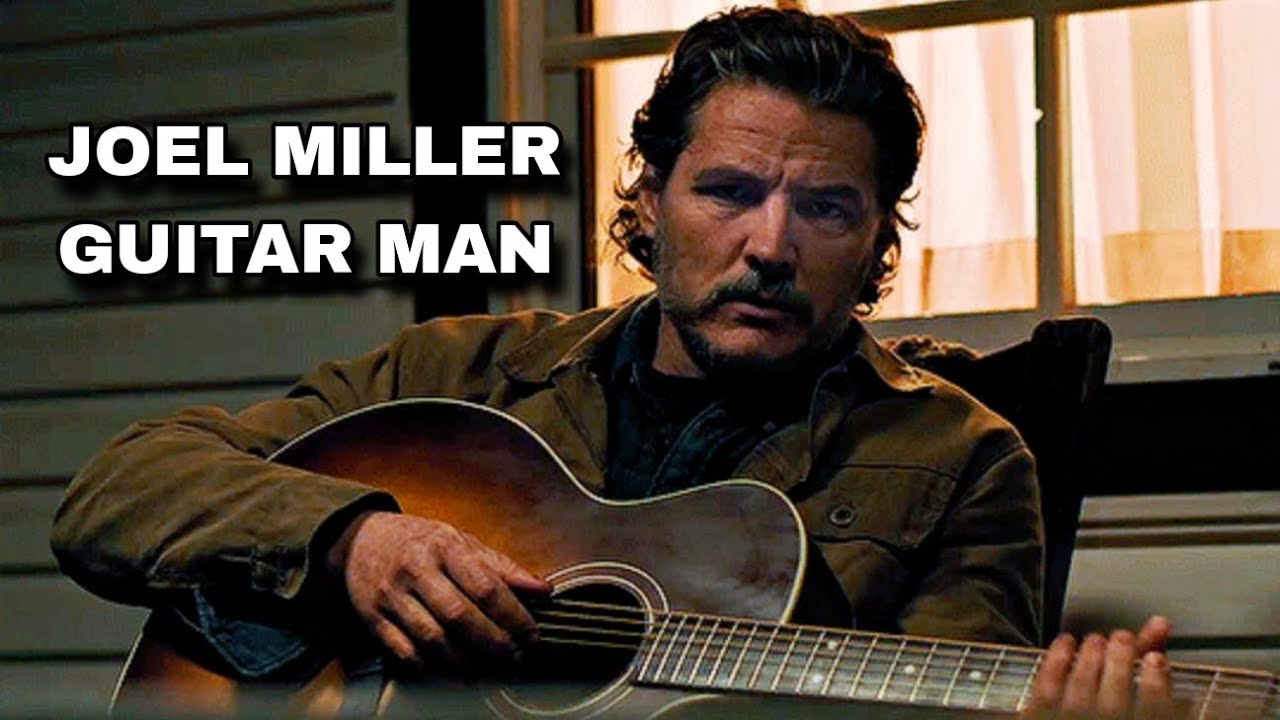 Joel Miller | Pedro Pascal - Guitar Man - YouTube